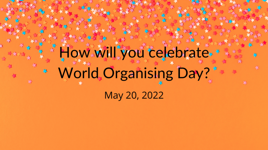 Celebrating World Organising Day - Creating Order from Chaos